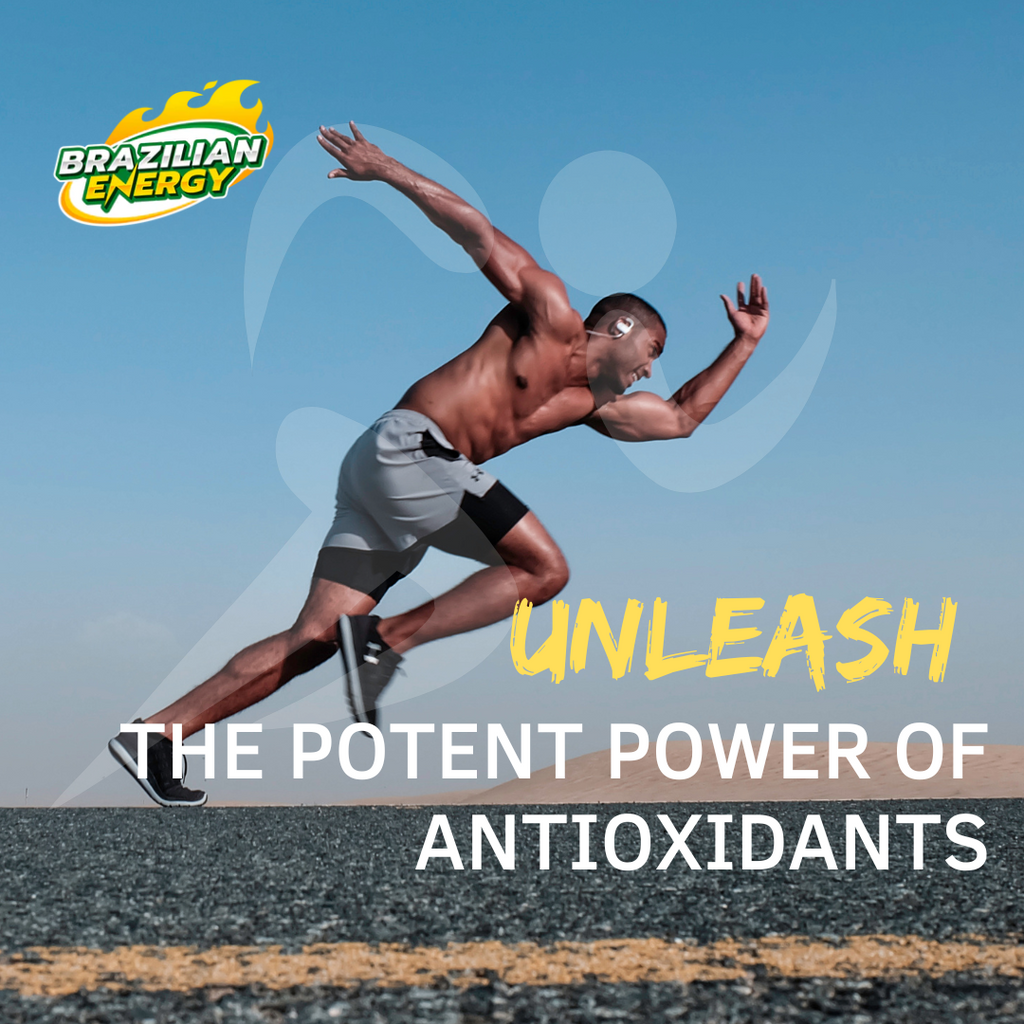 Unleash the Potent Power of Antioxidants: 5 Astounding Benefits for Yo – Brazilian Energy